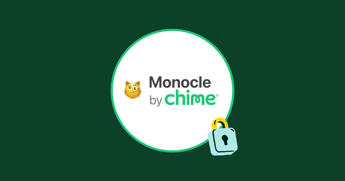 Monocle: How Chime creates a proactive security & engineering culture ...